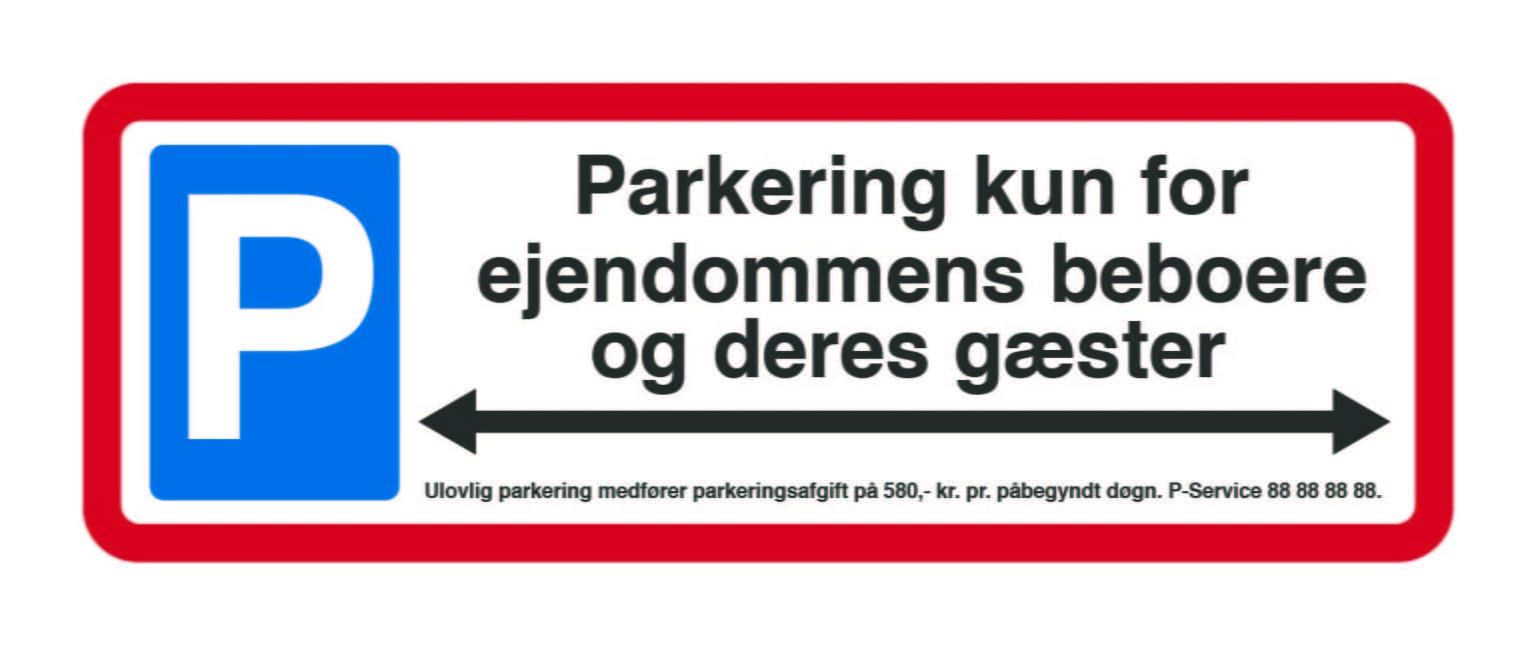 Parkering er forbeholdt ejendommens beboere og deres gæster. P Skilt ...