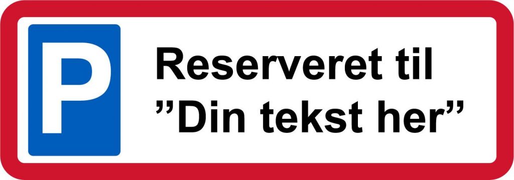 P Skilt - Reserveret til nummerplade • E-skilte