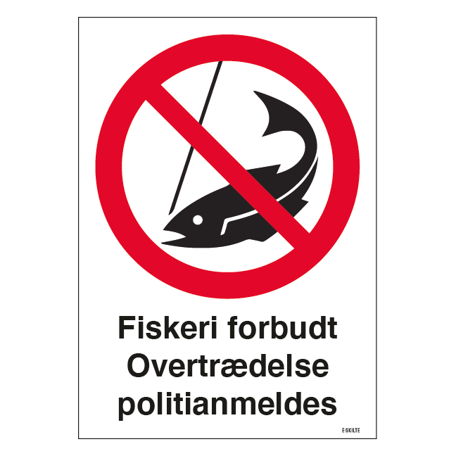 Fiskeri forbudt overtrædelse politianmeldes skilt - E-skilte