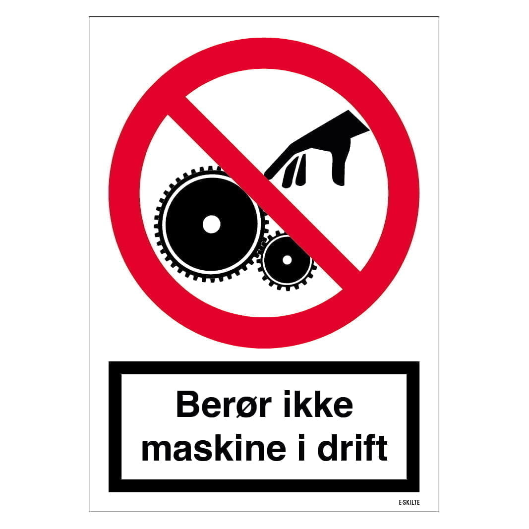 Berør ikke maskine i drift Forbudsskilt - E-skilte