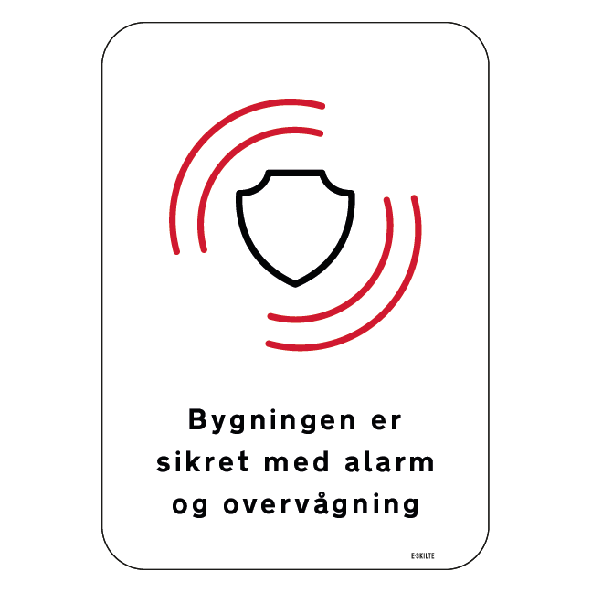 Bygningen er sikret med alarm og overvågning Skilt - E-skilte