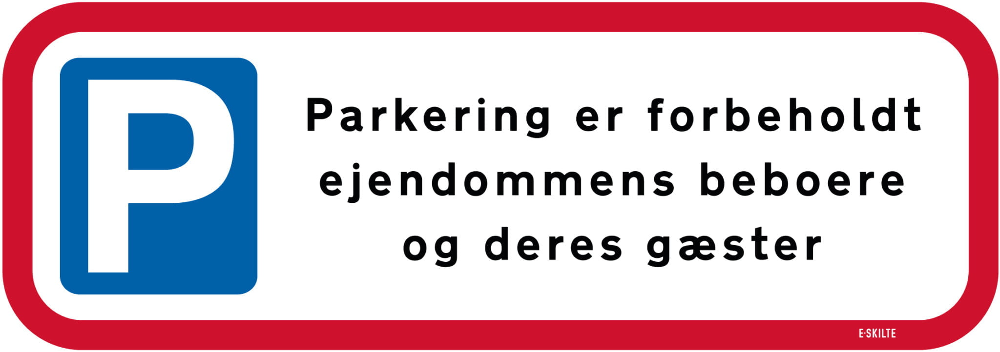 Parkering er forbeholdt ejendommens beboere og deres gæster. P Skilt ...