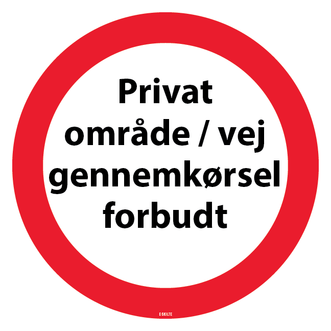 Privat område / vej gennemkørsel forbudt. Forbudsskilt - E-skilte